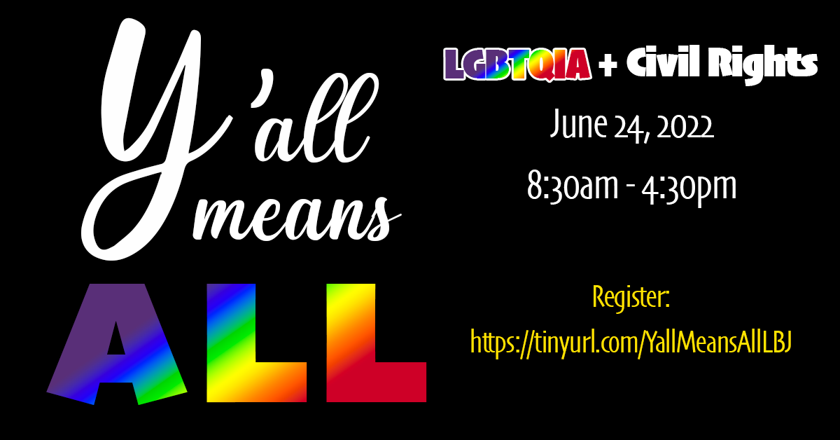 Y'all Means ALL - LBJ Library